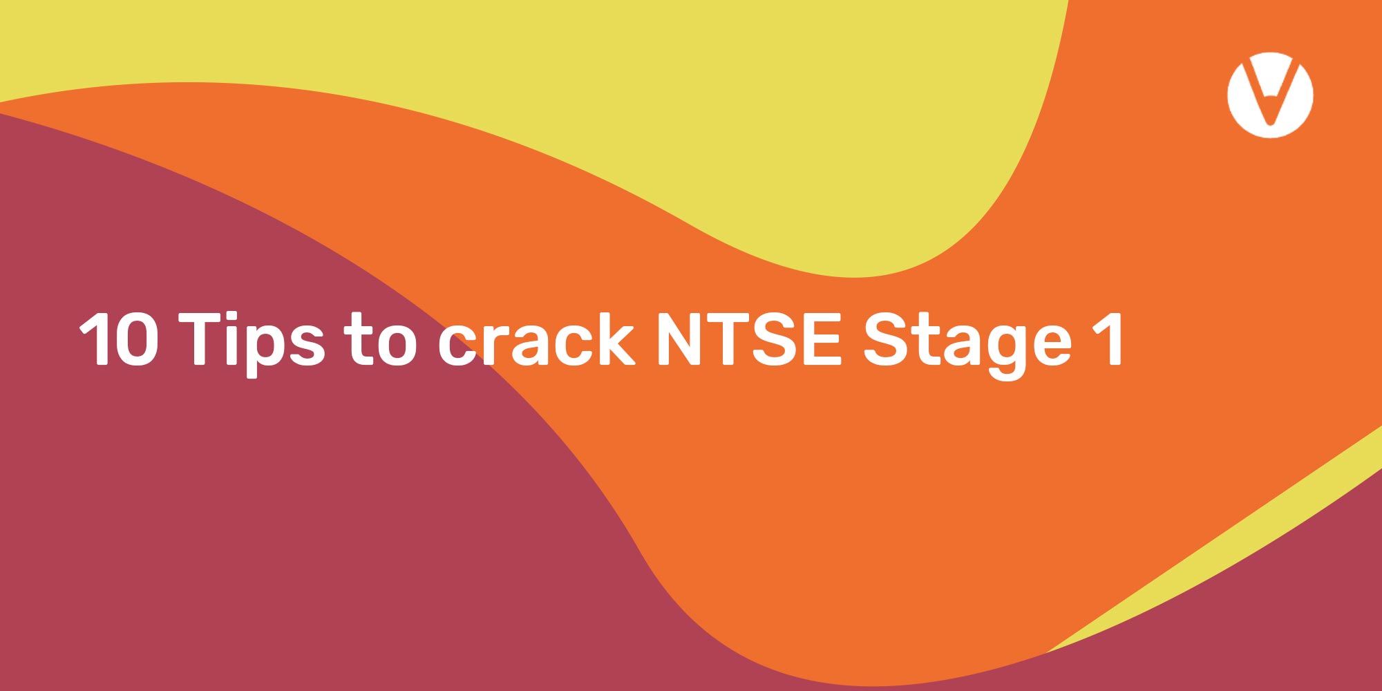 10 Tips to Crack NTSE Stage 1