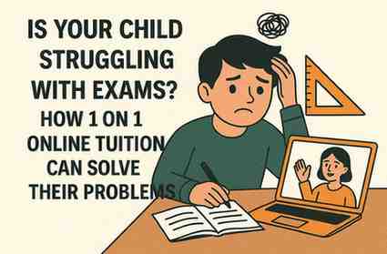 1-on-1 Online Tuition: Help Your Child Excel in Exams 2025-26