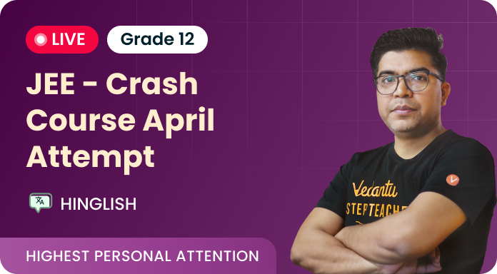 JEE Crash Course 2025: Boost Scores with Vedantu Experts