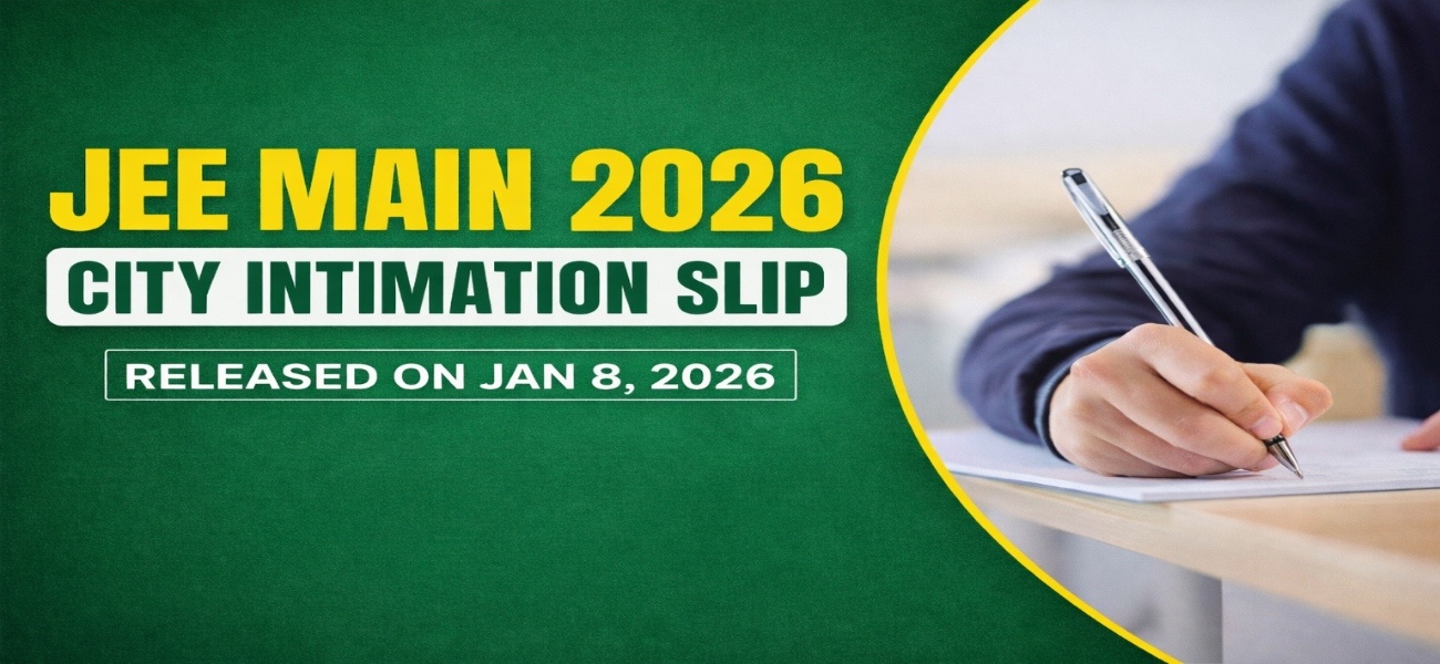 JEE Mains 2026 City intimation Slip Live (Out) : Exam City Details is ...